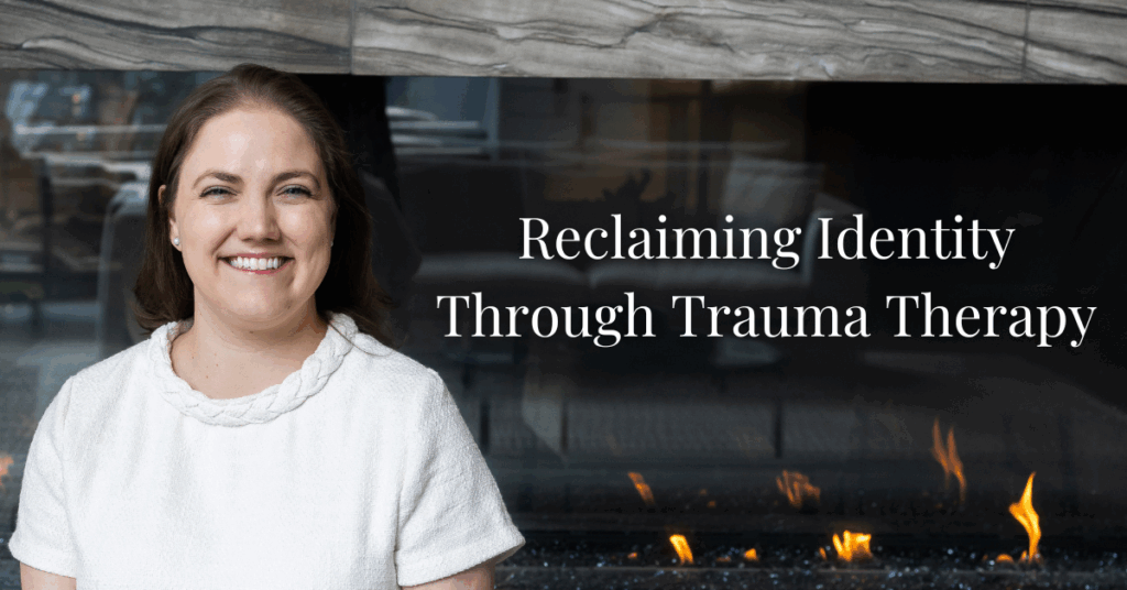 Reclaim Your Identity - Start Trauma Therapy Today